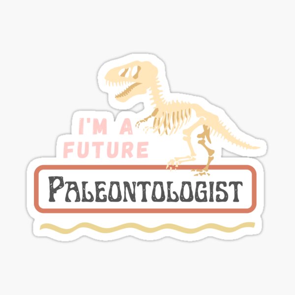 "Im A Future Paleontologist , Funny Archeologist design Dinosaur Fossil ...