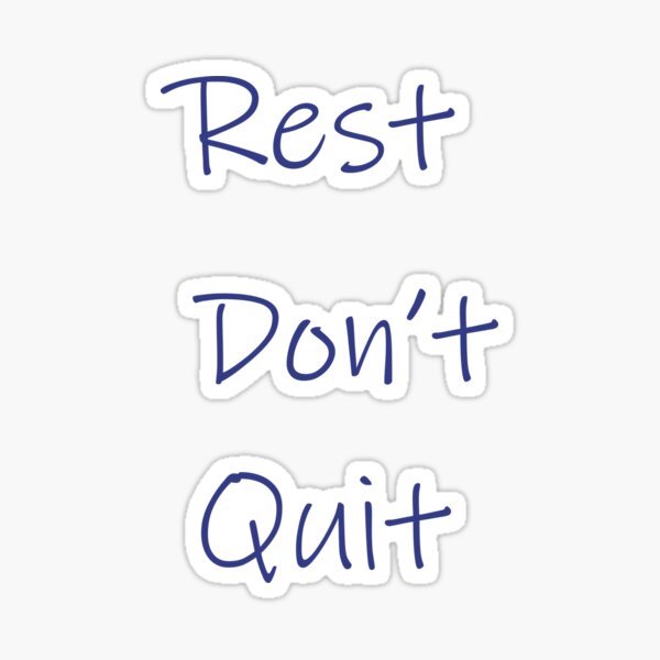 "Rest don't quit Inspire motivate motivation help" Sticker for Sale by ...