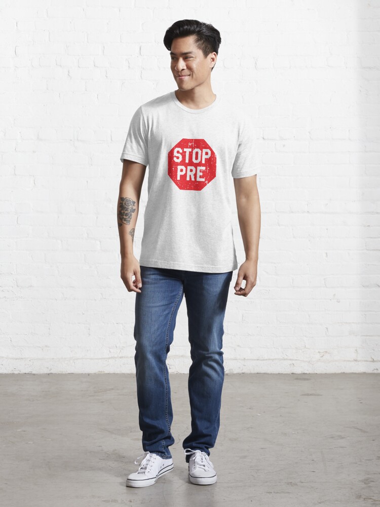 "Stop Pre Running " T-shirt for Sale by bobby799999 | Redbubble | stop ...