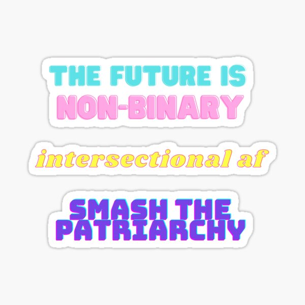 "Non-Binary Intersectional Smash the Patriarchy Sticker 3 pack" Sticker ...