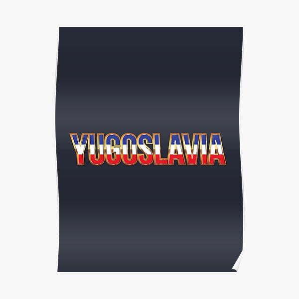 "Ex Yugoslavia Jugoslavija SFRJ Flag Zastava Golden Edge" Poster for ...