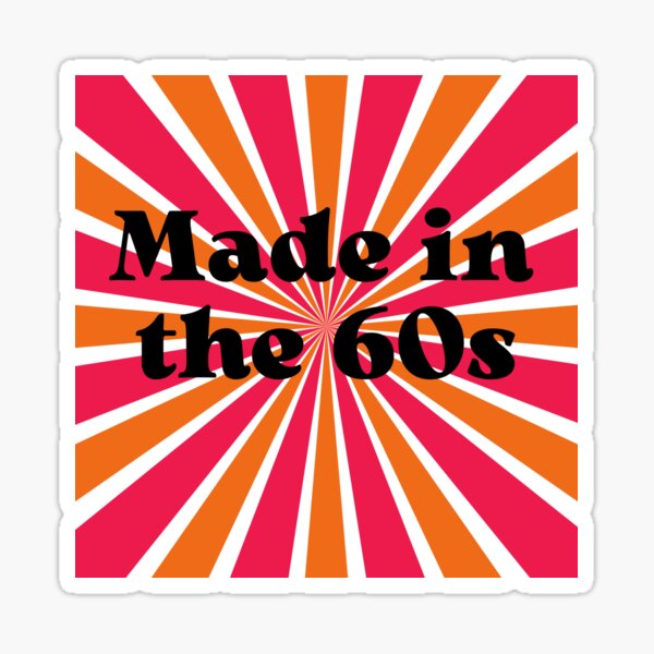 "Made in the 60s" Sticker for Sale by Smileycreation | Redbubble