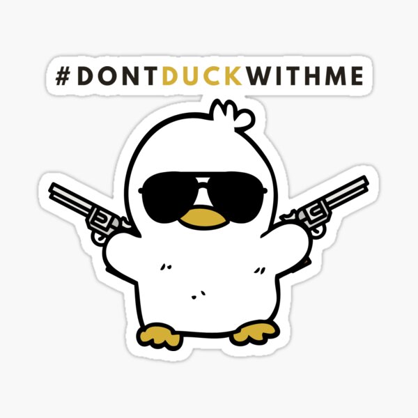 "Funny Duck Stickers - Dont Duck with me - Funny Duck with Gun ...
