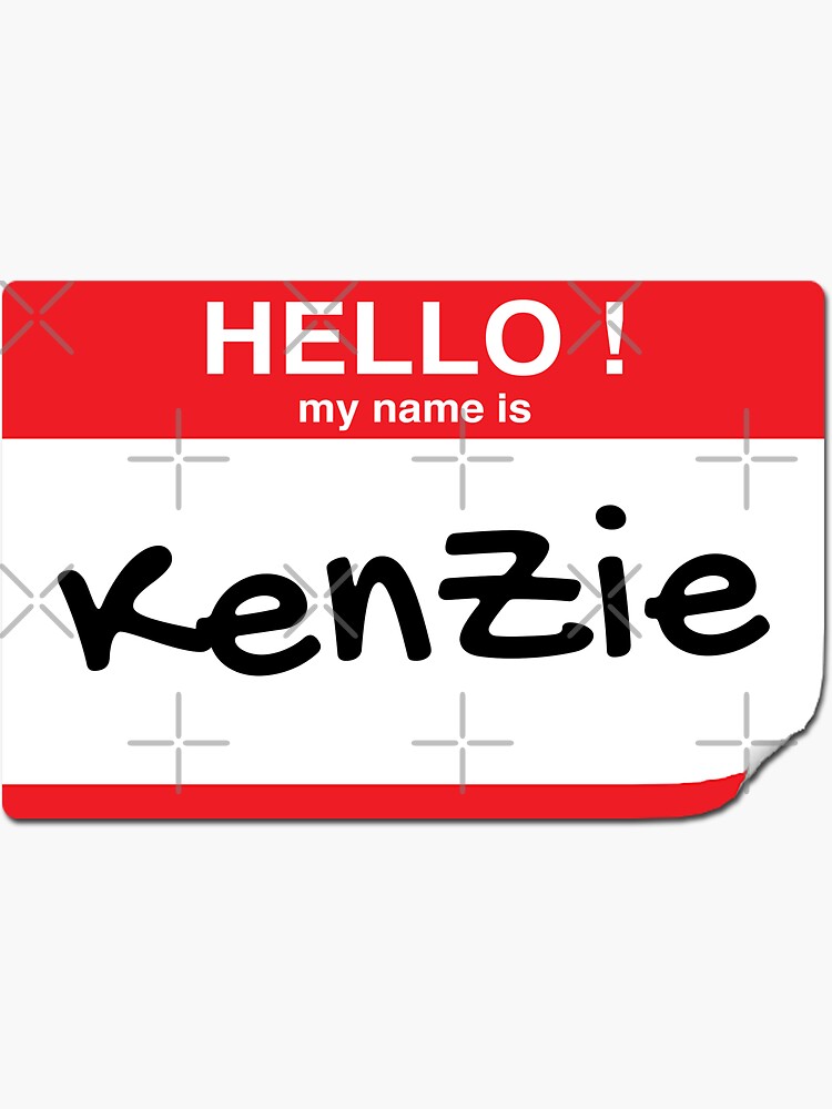 "Hello My Name Is Kenzie" Sticker for Sale by frigamribe88 | Redbubble