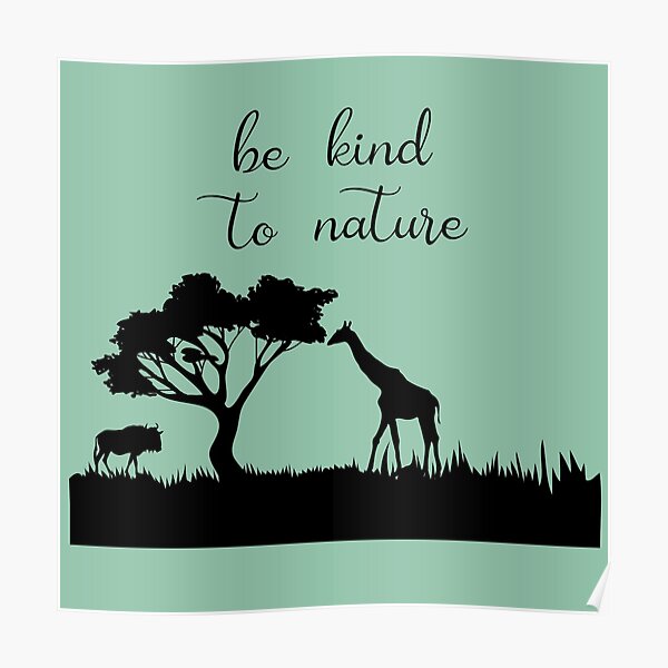 "Be Kind to Nature, Nature Lover, Be Kind, Nature, Environmentalist ...