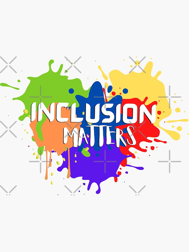"Inclusion Matters" Sticker for Sale by DainaKHunt | Redbubble
