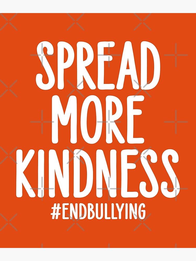 "Unity day Anti Bullying Spread More Kindness" Art Print for Sale by Go ...