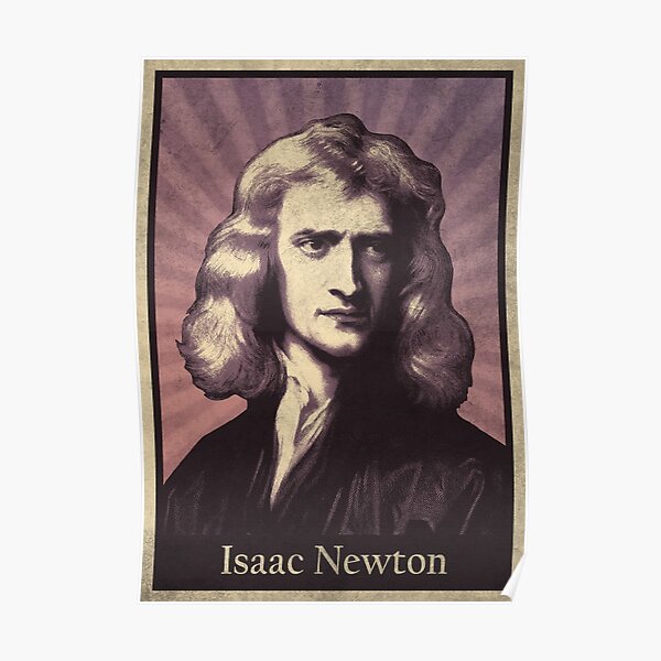 "Isaac Newton" Poster for Sale by BennyBearProof | Redbubble