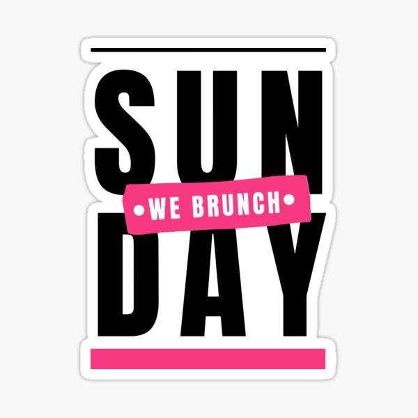 "SUNDAY WE BRUNCH" Sticker for Sale by genialtee | Redbubble