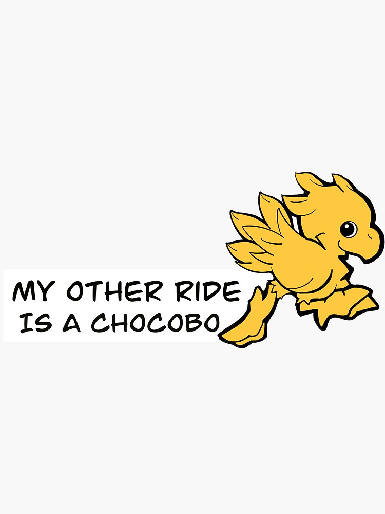"My Other Ride is a Chocobo" Sticker for Sale by LadyRedHood7 | Redbubble