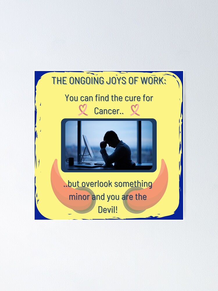 "Ongoing Joys of Work" Poster for Sale by CoyoteGifts | Redbubble