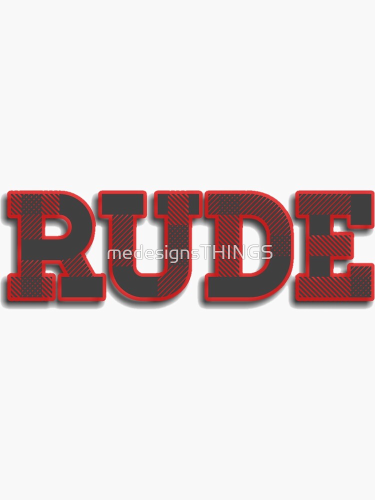 "RUDE" Sticker for Sale by medesignsTHINGS | Redbubble