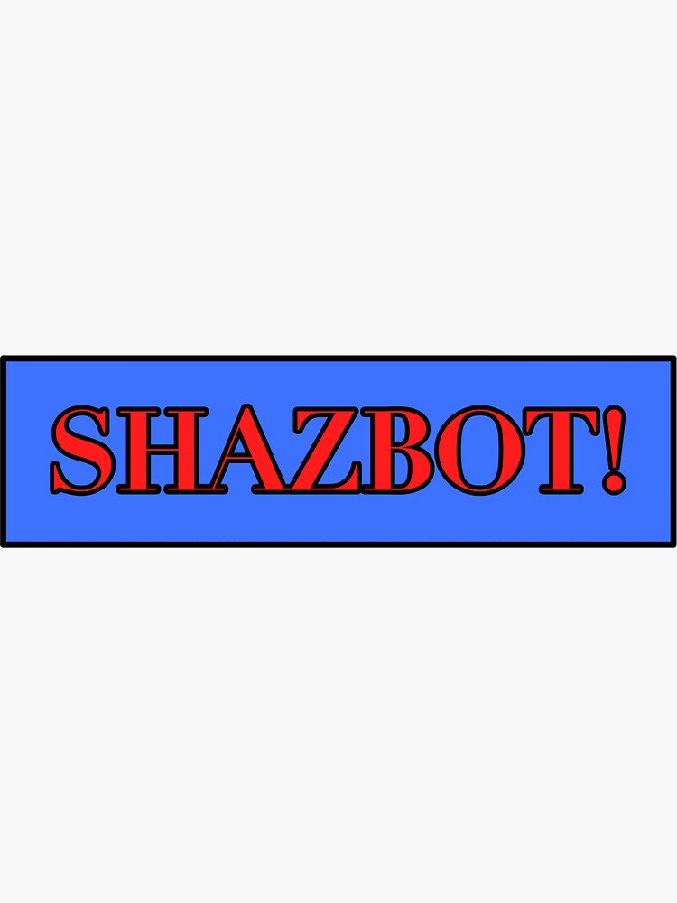 "Shazbot!" Sticker for Sale by jillian2 | Redbubble