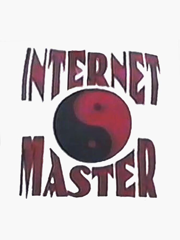 "INTERNET MASTER" Sticker for Sale by EUNUCHBOY | Redbubble