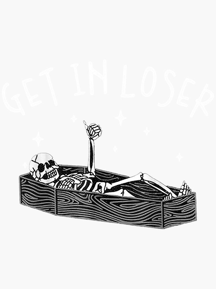 "Get In Loser Funny Skeleton Spooky Halloween" Sticker for Sale by ...