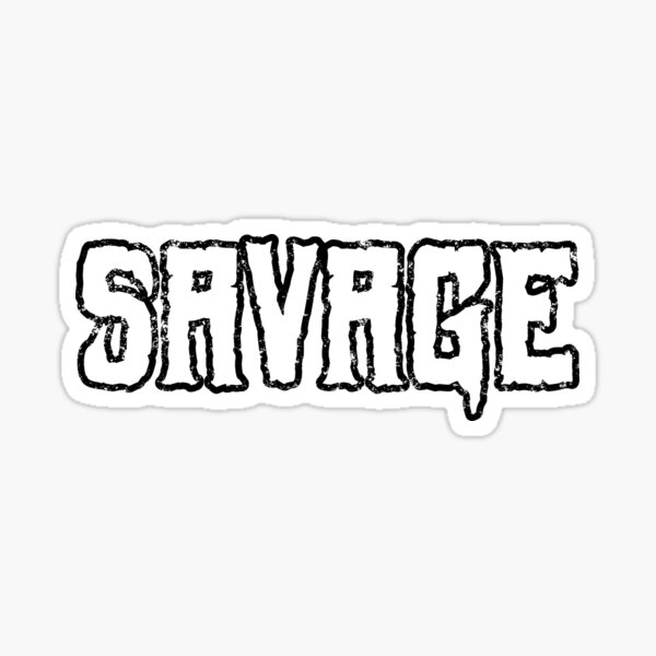 "Savage" Sticker by Megatrip | Redbubble