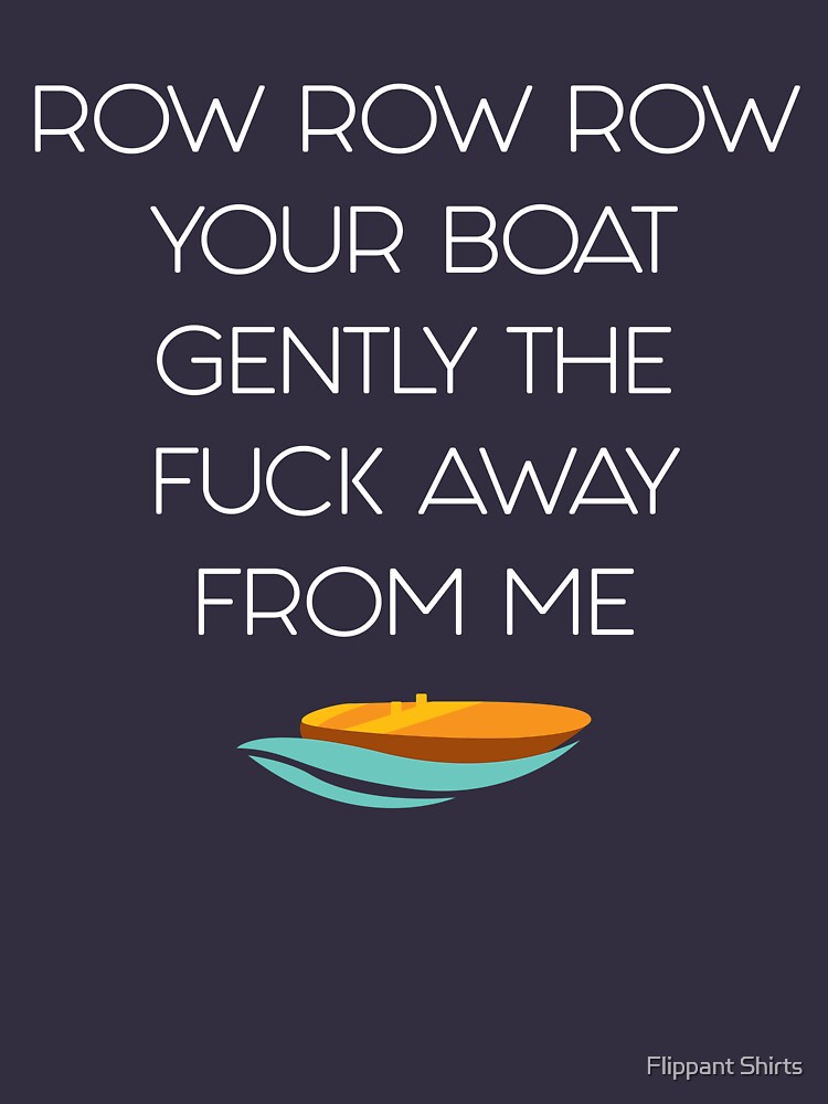 Row Row Row Your Boat White Text T Shirt For Sale By Ggshirts
