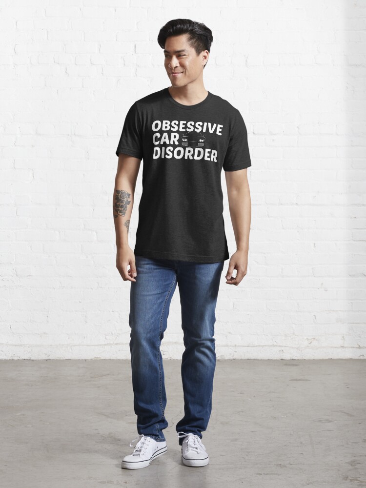 "Obsessive Car Disorder - OCD Just One More Car" T-shirt for Sale by ...