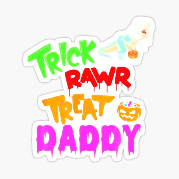 "Trick Rawr Treat Daddy Dinosaur Mummy Men Funny Halloween" Sticker for ...