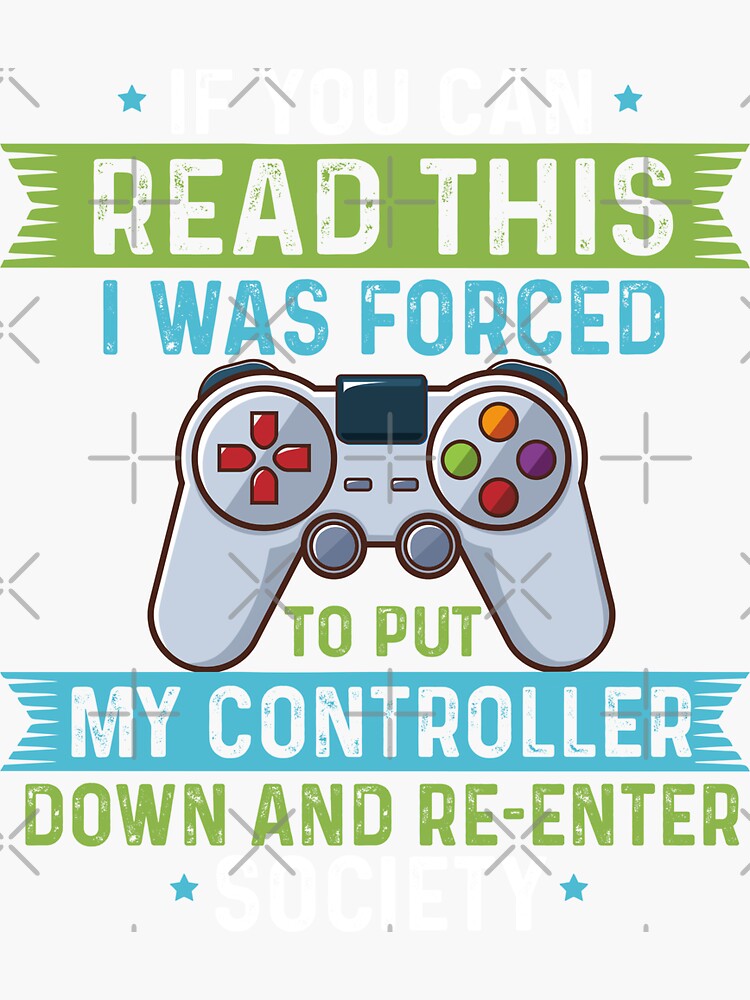 "Put My Controller Down And Re-Enter Society Gamer Funny" Sticker for ...