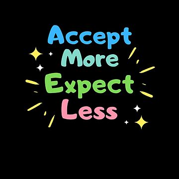 "Accept More Expect Less Gratitude Quote" Essential T-Shirt for Sale by ...