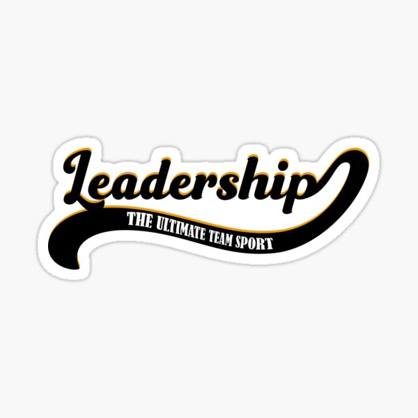 "Leadership The Ultimate Team Sport Team Building" Sticker for Sale by ...