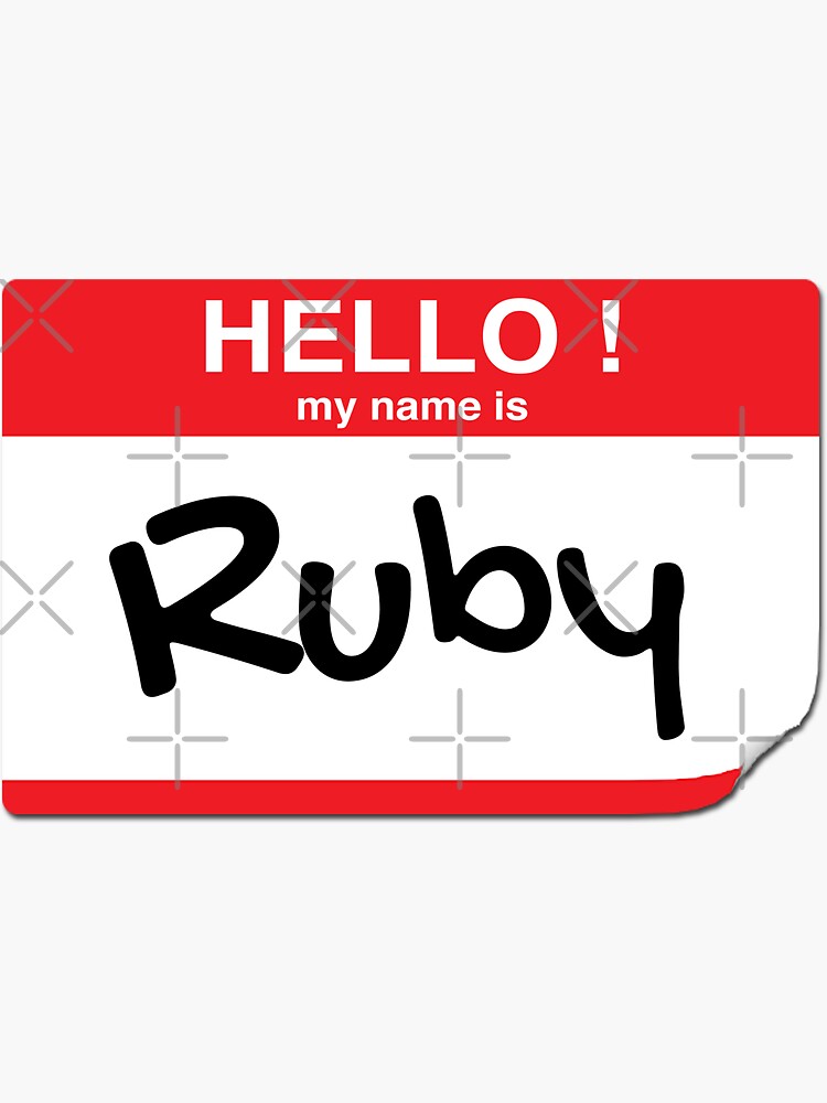 "Hello My Name Is Ruby" Sticker for Sale by frigamribe88 | Redbubble
