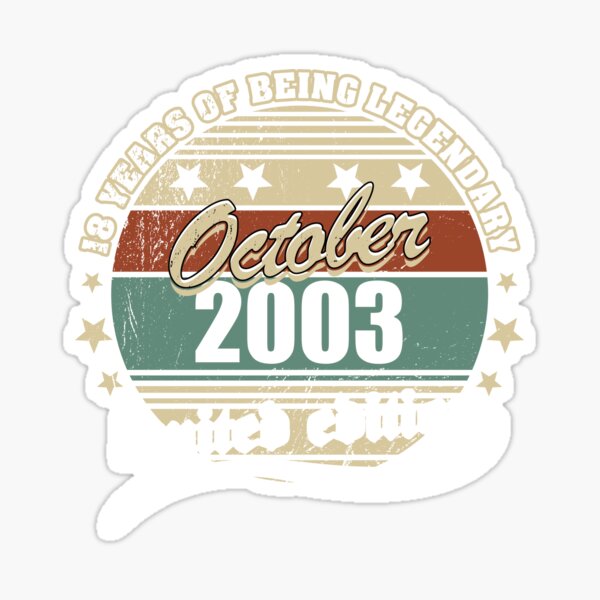 "18th birthday October 2003 vintage 18 years Legendary" Sticker for ...