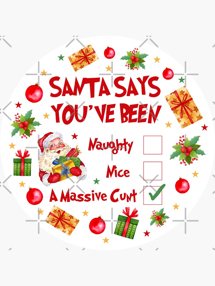 "Santa Says You've Been a Massive Cunt" Sticker for Sale by ...