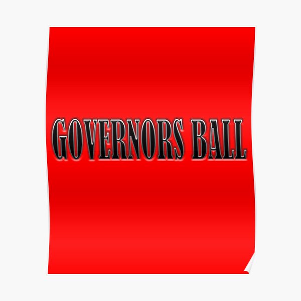 "The Governors Ball " Poster for Sale by SwifTech | Redbubble
