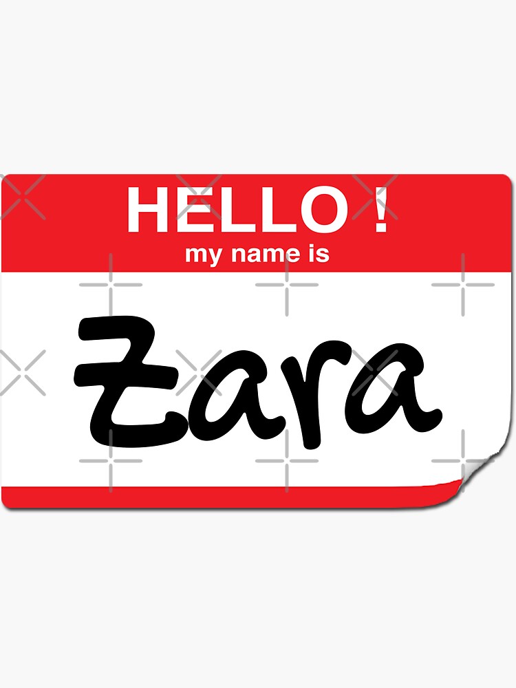 "Hello My Name Is Zara" Sticker for Sale by frigamribe88 | Redbubble