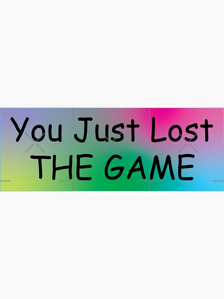 "You Lost The Game" Sticker for Sale by Who8MyChapstick | Redbubble