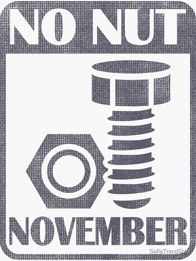 "No Nut November Nut and Bolt" Sticker for Sale by SofiaTrendShirt ...