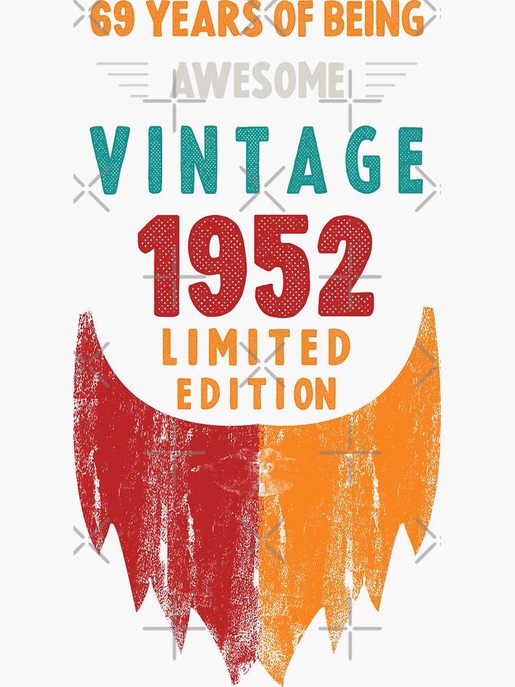 "69 Year Old Gifts Vintage 1952 Limited Edition 69th Birthday" Sticker ...