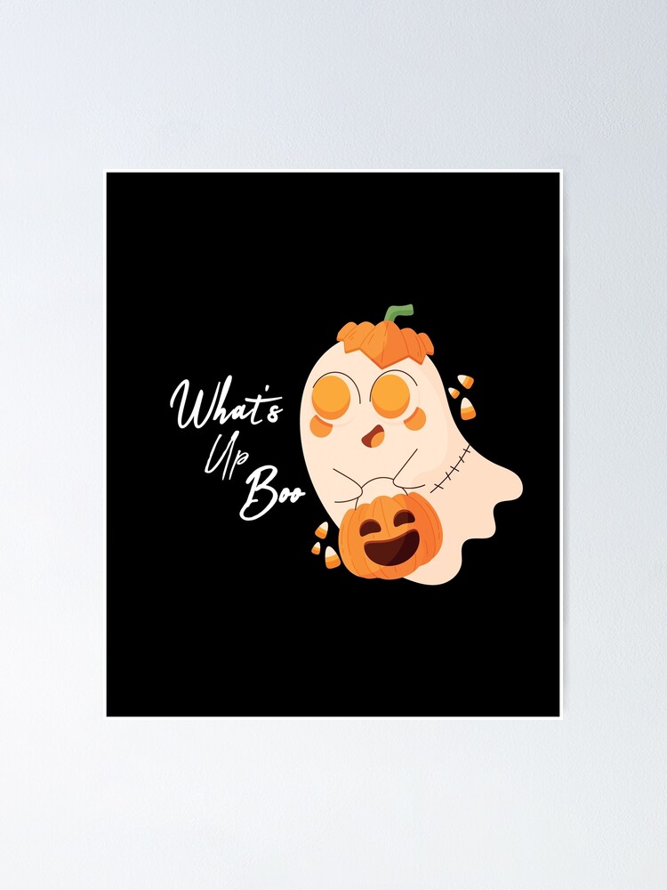 "what's up boo - Funny Halloween Cute Ghost Face" Poster by SdForce ...