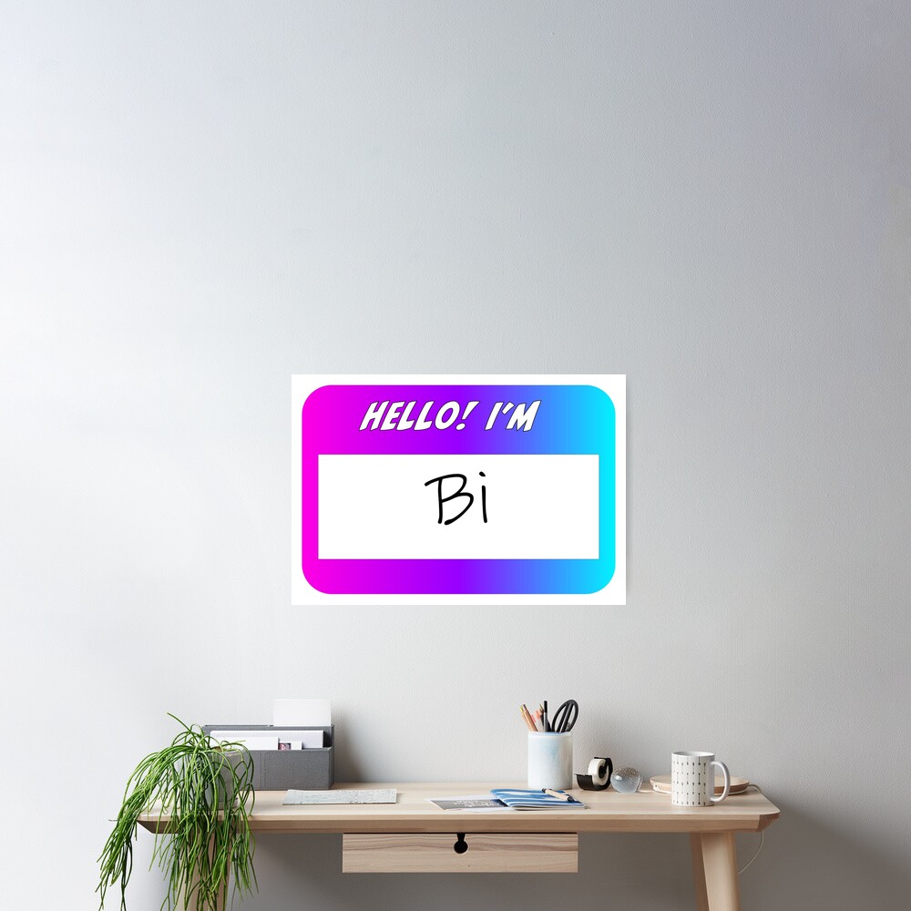 "Hello! I'm Bi (Hi My Name Is Name Tag Sticker)" Poster for Sale by ...