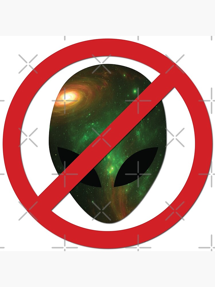 "Anti Alien Sign" Poster by TheMikis | Redbubble