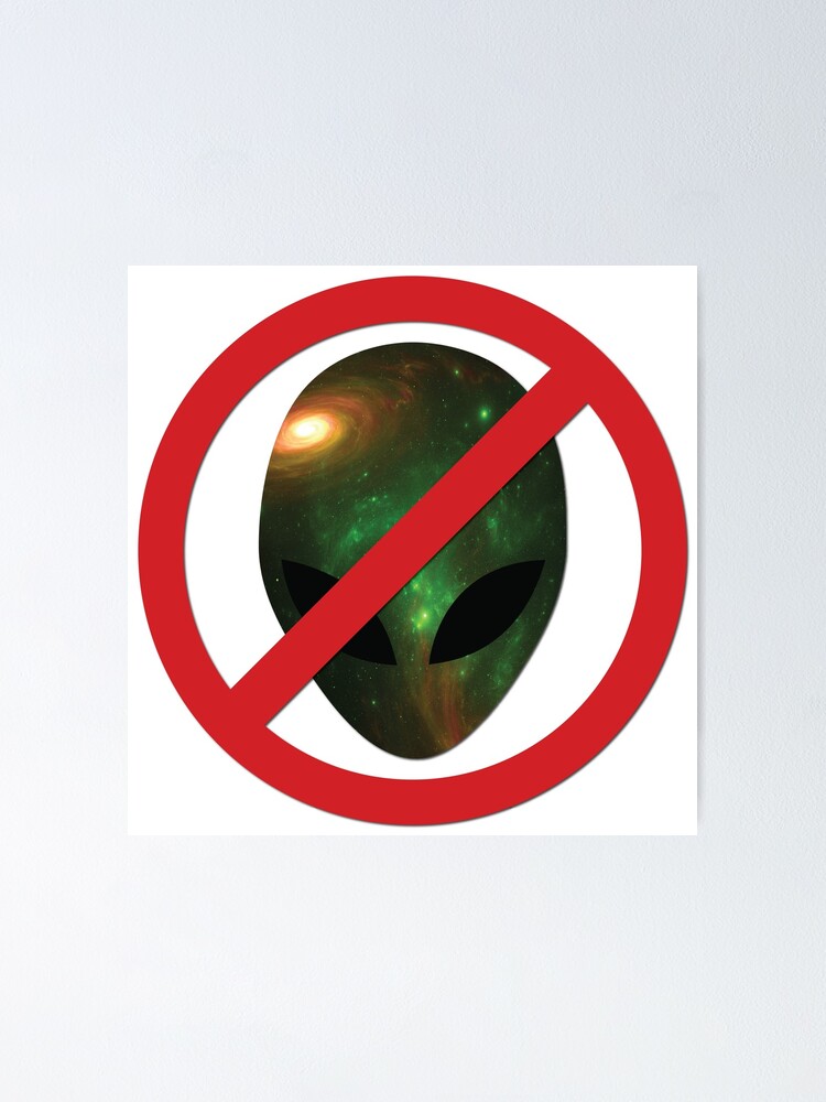 "Anti Alien Sign" Poster by TheMikis | Redbubble