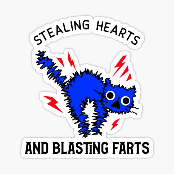 "STEALING HEARTS AND BLASTING FARTS WHO FARTED?" Sticker for Sale by ...