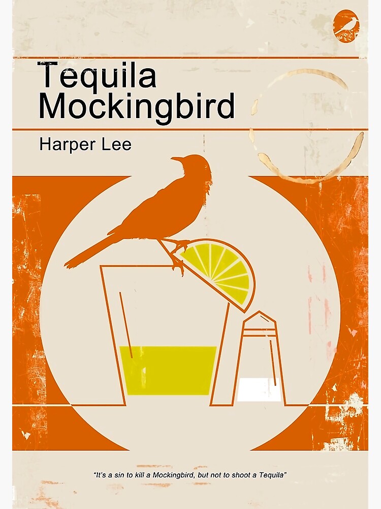 "Tequila Mockingbird" Poster by terbelengguza | Redbubble