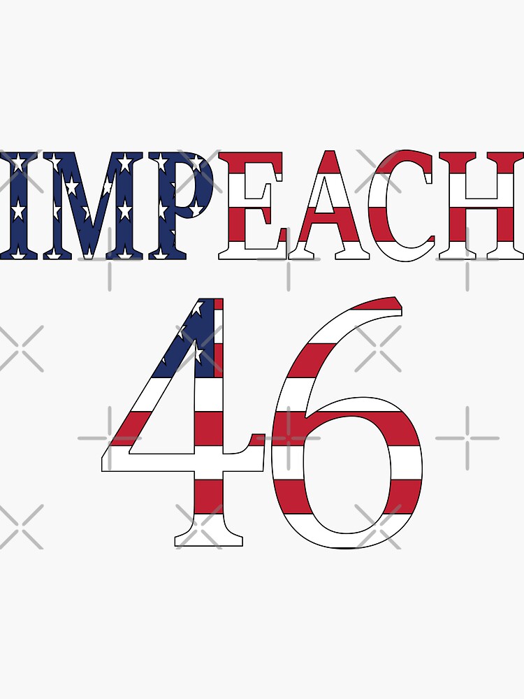 "Impeach 46 Impeach Biden, Impeach Joe Biden, Remove Joe Biden" Sticker ...