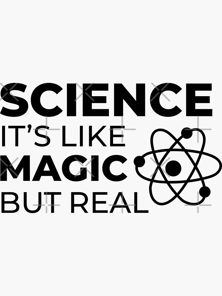 "Science Like Magic But Real I" Sticker for Sale by lemon-pepper ...