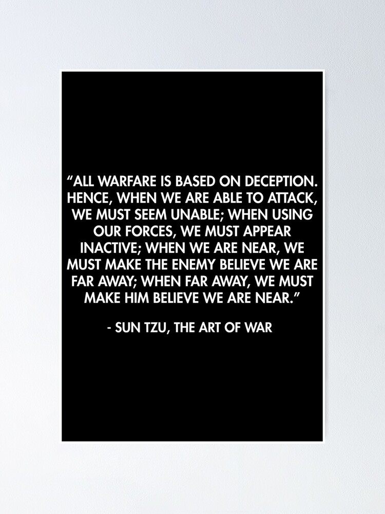 "All warfare is based on deception... - Sun Tzu, The Art of War" Poster ...
