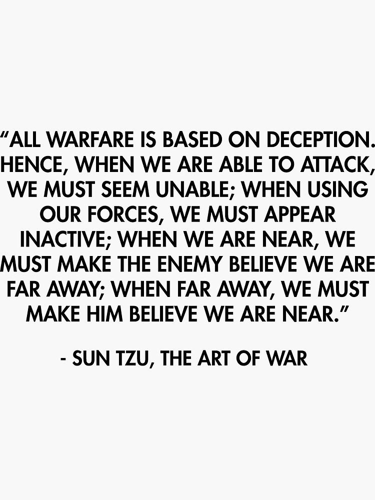 "All warfare is based on deception... - Sun Tzu, The Art of War ...
