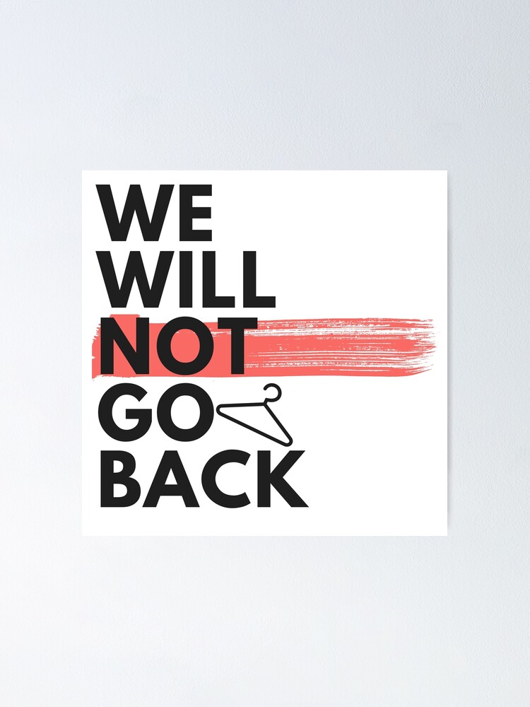 "We will NOT go back" Poster for Sale by SmutButtons | Redbubble