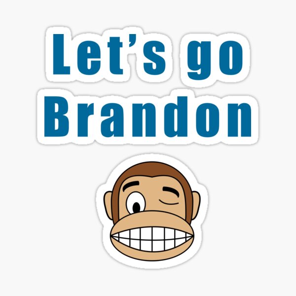 " Let’s go Brandon monkey " Sticker for Sale by Yuchi1 | Redbubble
