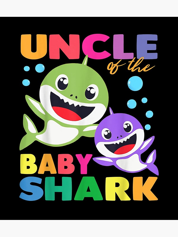 "Uncle Of The Baby Shark Birthday Uncle Shark" Poster for Sale by ...