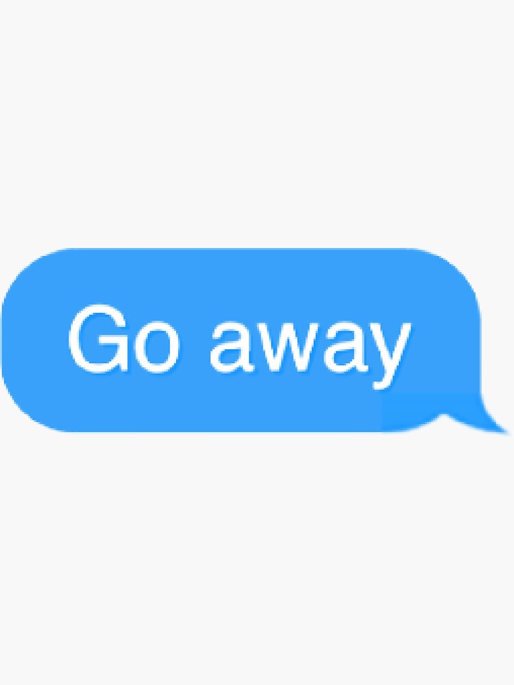 "Go away text " Sticker for Sale by rb-83957 | Redbubble