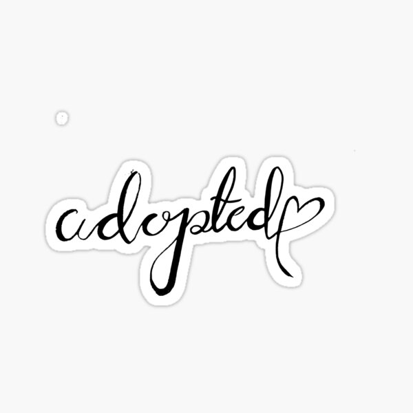 Adopted Stickers | Redbubble