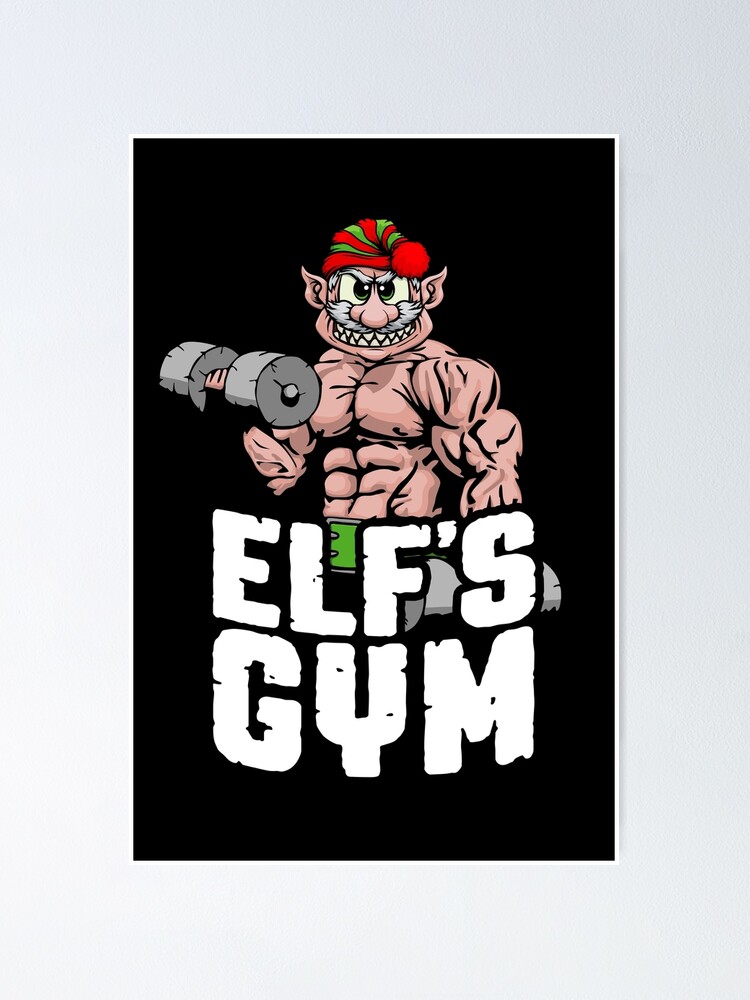 "Elf's Gym Dumbbell Curl Bodybuilder Christmas Workout" Poster for Sale ...